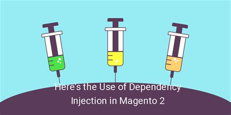 Heres The Use Of Dependency Injection In Magento 2