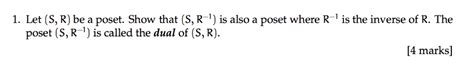 Solved Let S R Be A Poset Show That S R 1 Is Also A