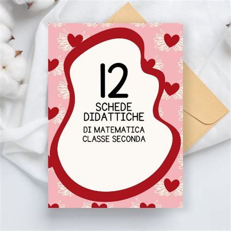 Schede Didattiche Matematica San Valentino Classe Seconda
