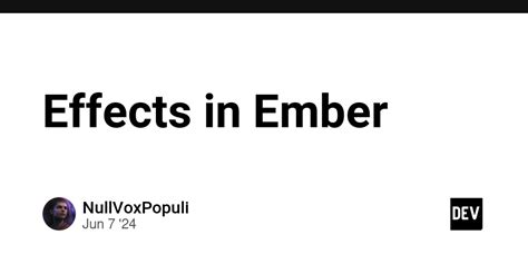 Effects In Ember Dev Community
