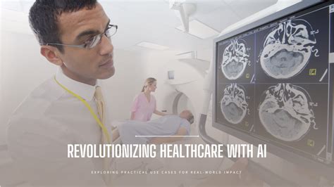 Harnessing Ai To Transform Healthcare Practical Use Cases For Real