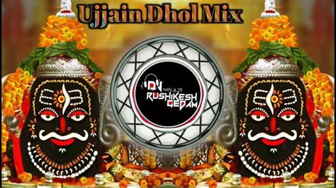 Mara Ujjain Ka Maharaja Ne Khama Re Khama Mahakal Dhol Mix Dj Rushikesh