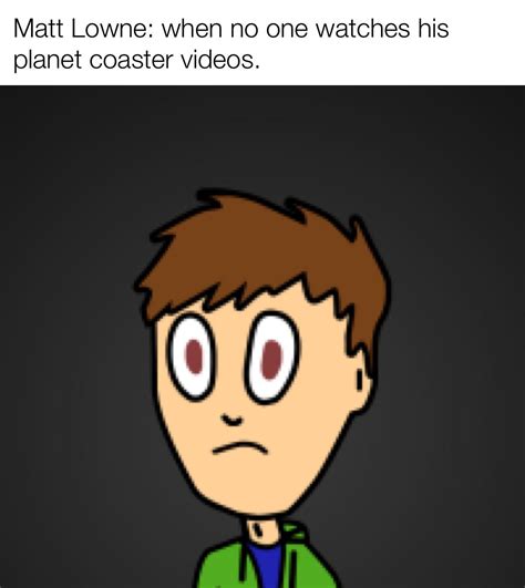 Sad Matt Lowne Noises R Kspmemes