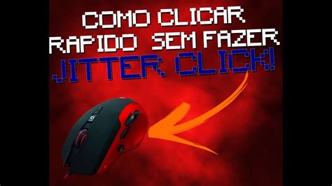 COMO CLICAR RAPIDO SEM FAZER JITTER CLICK 14 CPS YouTube