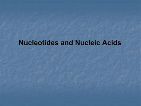 Ppt Nucleotides And Nucleic Acids Powerpoint Presentation Free