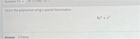 Answered Question 15 Factor The Polynomial Using A Special Kunduz