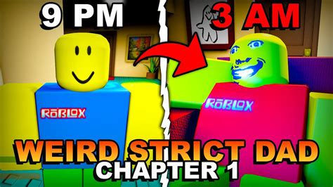 Roblox Weird Strict Dad Chapter 1 Full Walkthrough Youtube