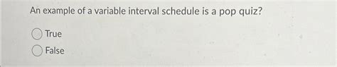 Solved An Example Of A Variable Interval Schedule Is A Pop