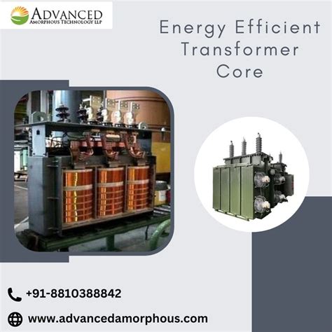 energy efficient transformer core save energy with advanced amorphous