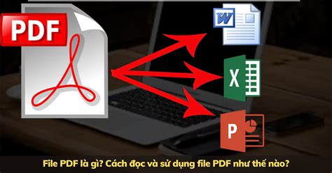 File PDF là gì Cách đọc và sử dụng file PDF như thế nào