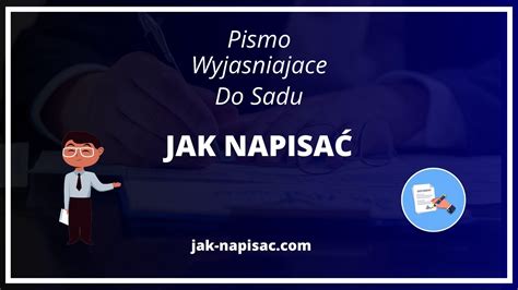 Jak Napisać Pismo Wyjaśniające Do Sądu Wzór Wzór