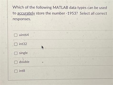 Solved Which Of The Following Matlab Data Types Can Be Used