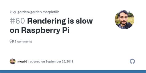 Rendering Is Slow On Raspberry Pi · Issue 60 · Kivy Gardengardenmatplotlib · Github