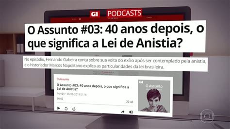 Vídeo O Assunto Discute 40 Anos Da Lei Da Anistia Bom Dia Rio G1