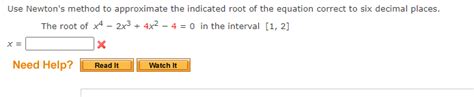 Solved Use Newton S Method To Approximate The Indicated Root Chegg