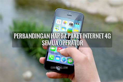 Perbandingan Harga Paket Internet G Semua Operator