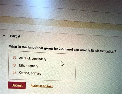 Solved Part A What Is The Functional Group For 2 Butanol And What Is