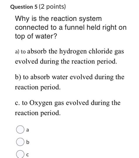 Solved Question 5 2 Points Why Is The Reaction System