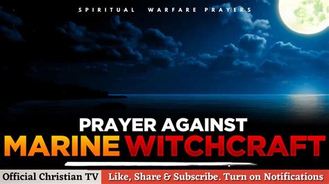Prayer Against Marine Witchcraft Spiritual Warfare Prayers Youtube