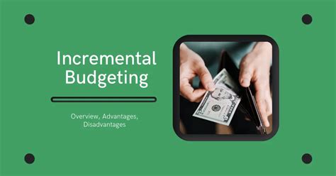 What Is Incremental Budgeting Overview Advantages Disadvantages