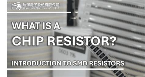 What Is A Chip Resistor Introduction To Smd Resistors News Horustech