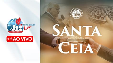 CULTO DE SANTA CEIA NO TEMPLO CENTRAL DA IEADPE 04 09 23 YouTube