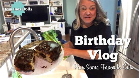 Birthday Vlog Plus More Favorite Eats How Ines Rolls Youtube