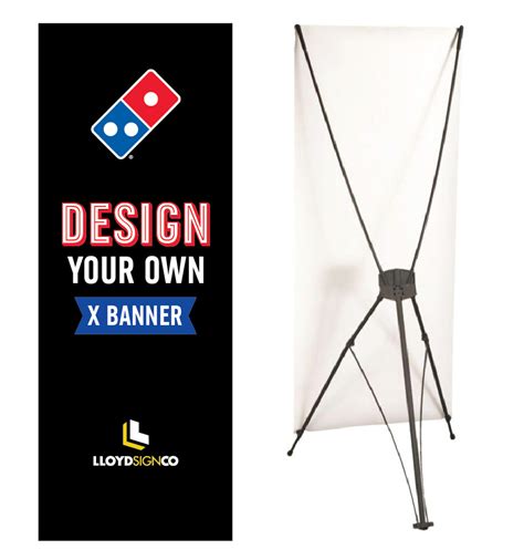 Design Your Own X Banner Lloyd Sign Co Dominos Portal