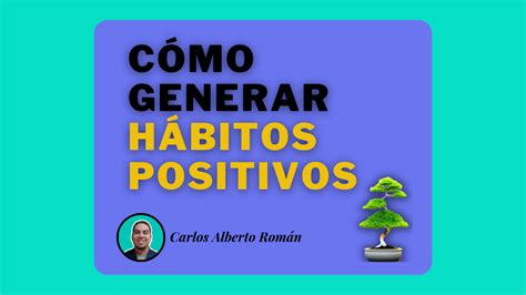 Potencia Tus Habilidades Mejorando Tus Hábitos Parte 1