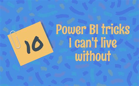 Power BI Tricks I Can T Live Without Part