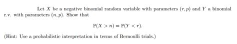 Solved Let X Be A Negative Binomial Random Variable With