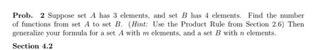 Solved Prob 2 Suppose Set A Has 3 Elements And Set B Has 4 Chegg Com