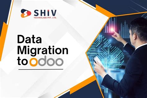 Data Migration To Odoo A Step By Step Guide To Best Practices Shiv Technolabs Pvt Ltd