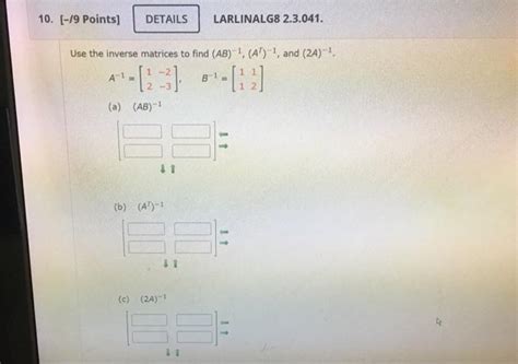 Solved Use The Inverse Matrices To Find Ab At And Chegg