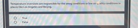 Solved Temperature Inversions Are Responsible For The Smog Chegg