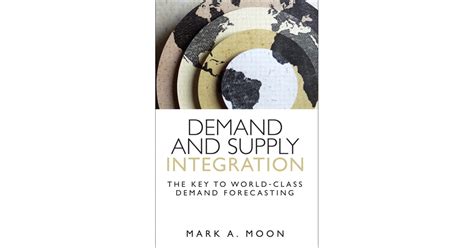 Demand And Supply Integration The Key To World Class Demand