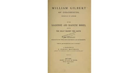 William Gilbert Of Colchester Physician Of London On The Loadstone