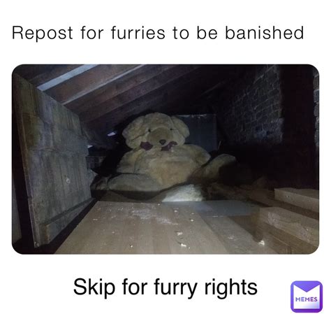 Repost For Furries To Be Banished Skip For Furry Rights