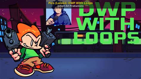 Pico Lalogs Dwp With Loops Modding Tool For Friday Night Funkin Fnf Modding Tools