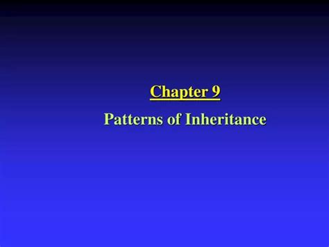 PPT Chapter 9 Patterns Of Inheritance PowerPoint Presentation Free Download ID 5577801