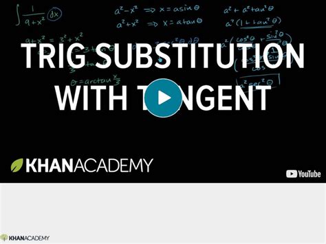 Khan Academy Trig Substitution Trig Substitution With Tangent Instructional Video For 9th
