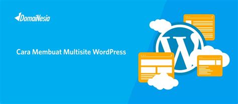Membuat Multisite Website Dengan WordPress DomaiNesia Murah