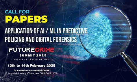 Call For Papers On Ai Ml In Predictive Policing And Digital Forensics For Futurecrime Summit
