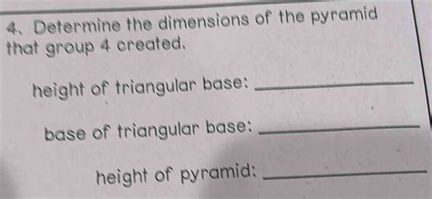 Solved 4 Determine The Dimensions Of The Pyramid That Group 4 Created