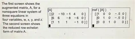 The First Screen Shows The Augmented Matrix A For A Nonsquare Linear