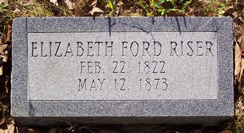 Elizabeth Ford Riser 1822 1872 Monumento Find A Grave