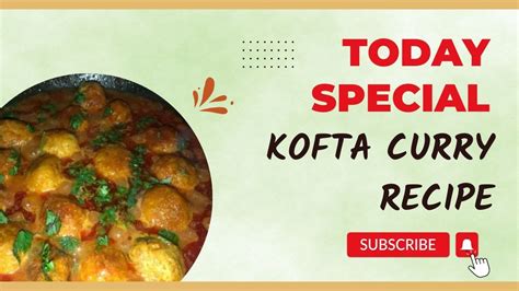 Kofta Curry Recipe Easy Chicken Kofta Curry Recipe Youtube