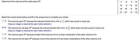 solved determine if the columns of the matrix span r4 7
