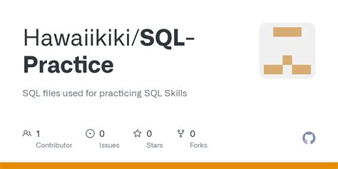 Github Hawaiikikisql Practice Sql Files Used For Practicing Sql Skills