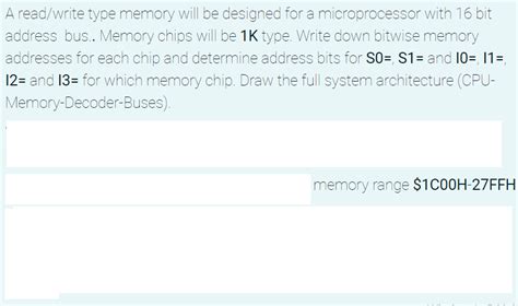 Solved A Readwrite Type Memory Will Be Designed For A
